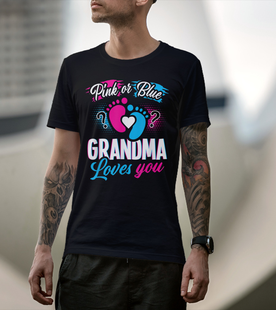 Pink Or Blue Grandma Loves You Baby Gender Reveal T-Shirt