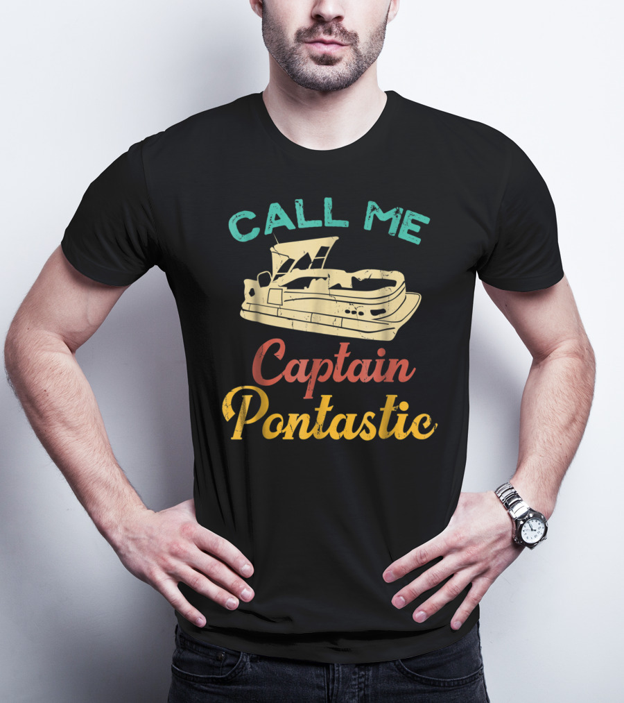 Call Me Captain Pontastic Pontoon Boat T-Shirt