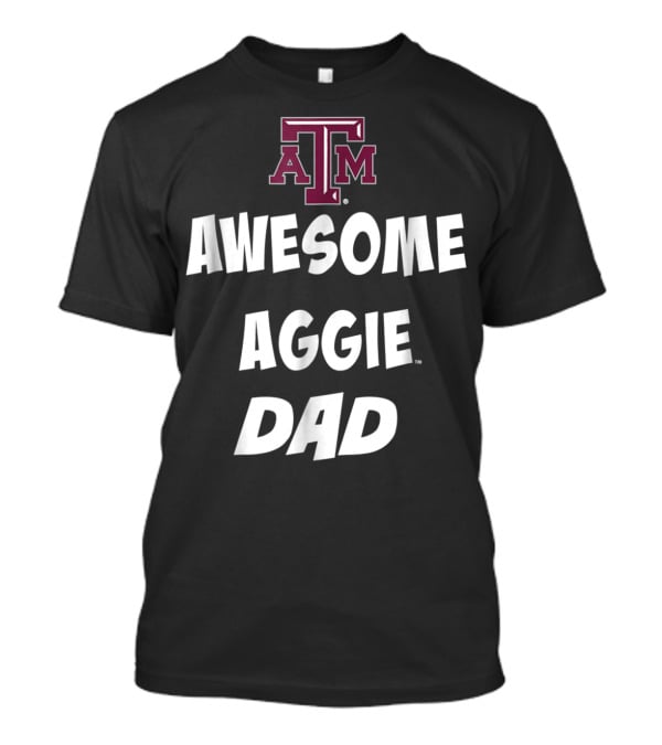 Texas AM Aggies Awesome Aggie Dad T-Shirt