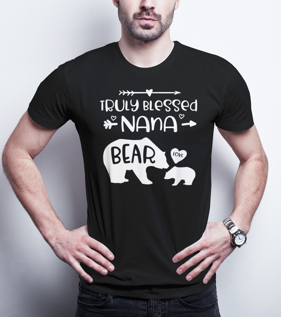 Truly Blessed Nana Bear Love With Baby Cub Bear T-Shirt