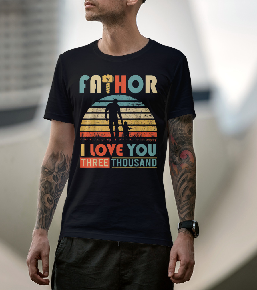 Fathor I Love You Three Thousand Vintage Retro Hammer T-Shirt