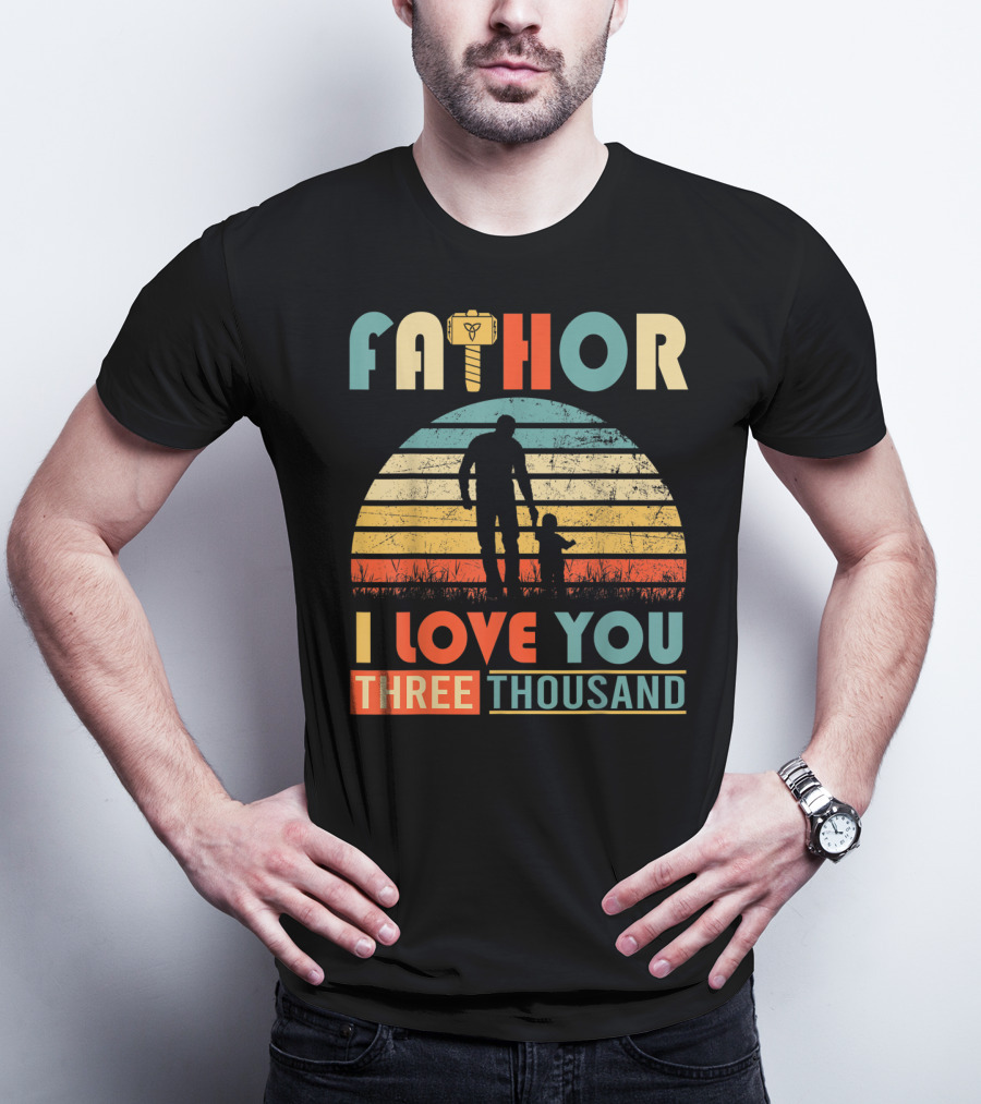 Fathor I Love You Three Thousand Vintage Retro Hammer T-Shirt