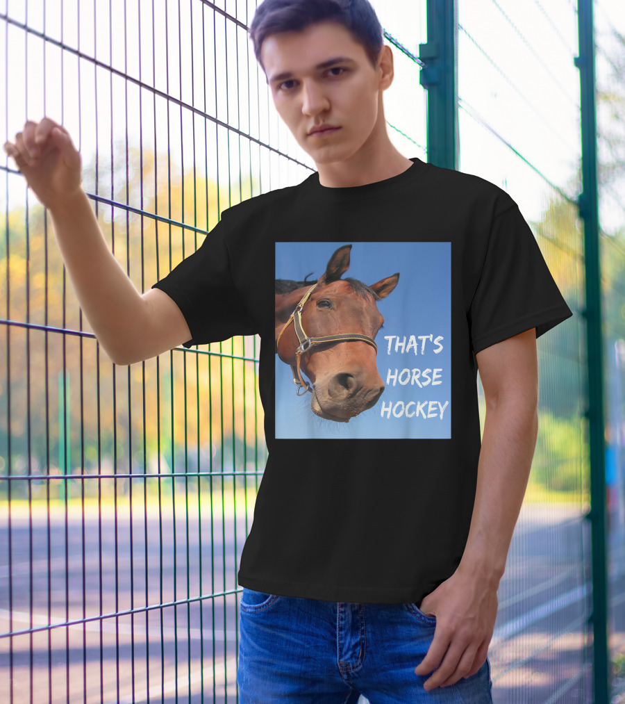 That's Horse Hockey Funny Slang Nonsense Horse Joke T-Shirt