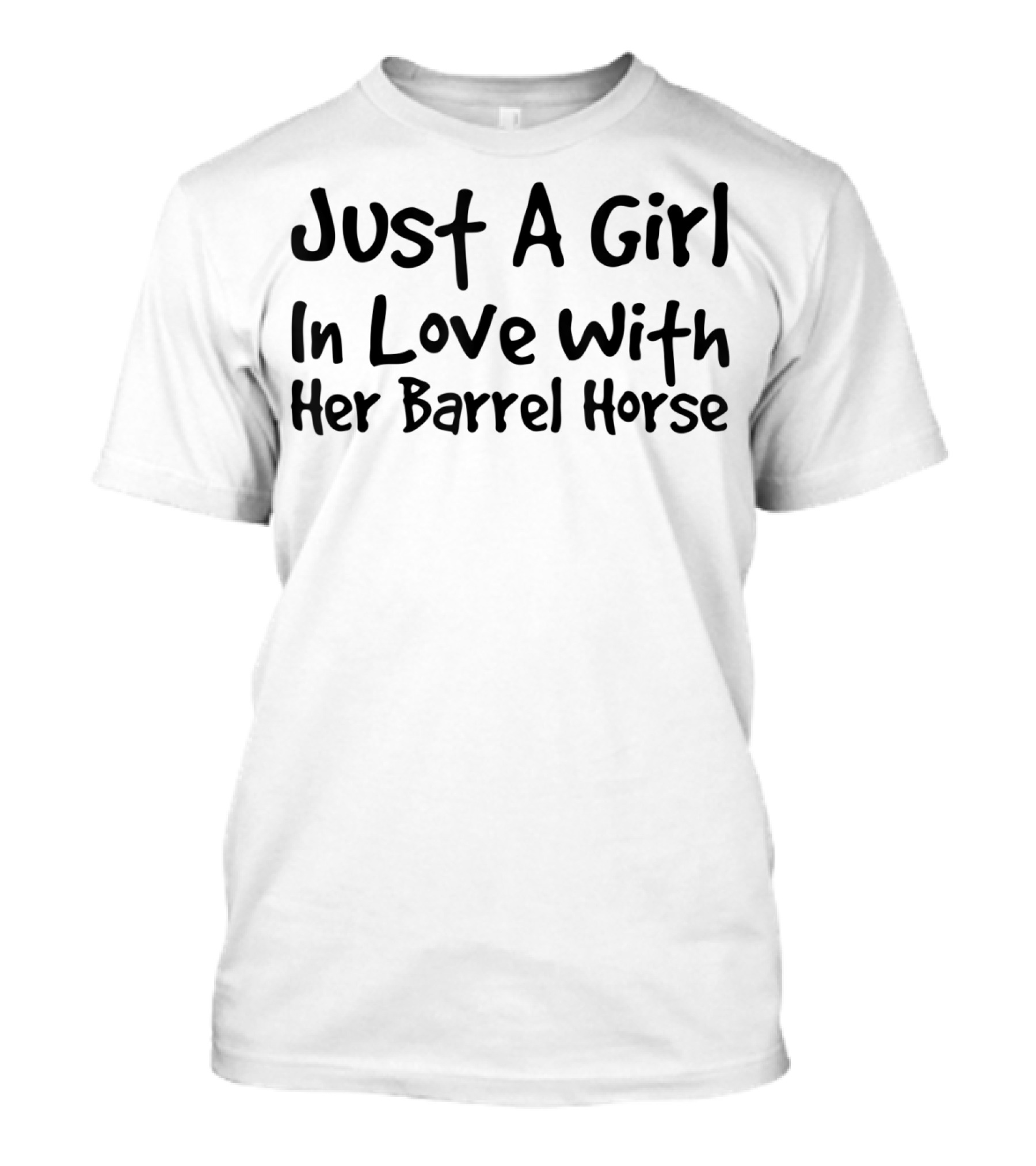 Just A Girl In Love With Her Barrel Horse Riding T-Shirt