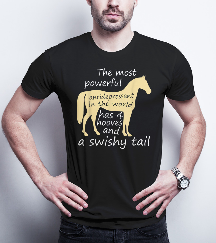 Funny Horse Lover Ladies Equestrian The Most Powerful Antidepressant Has Four Hooves And A Swishy Tail T-Shirt