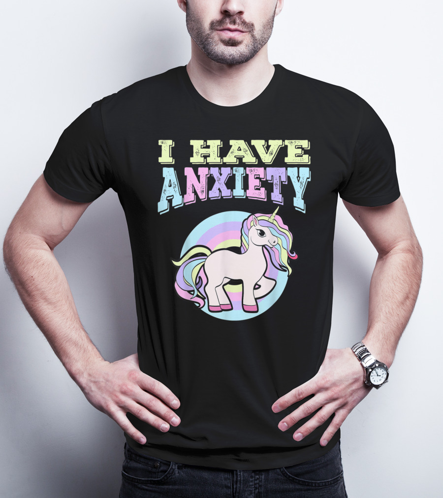 I Have Anxiety Pastel Unicorn With Rainbow Mane T-Shirt