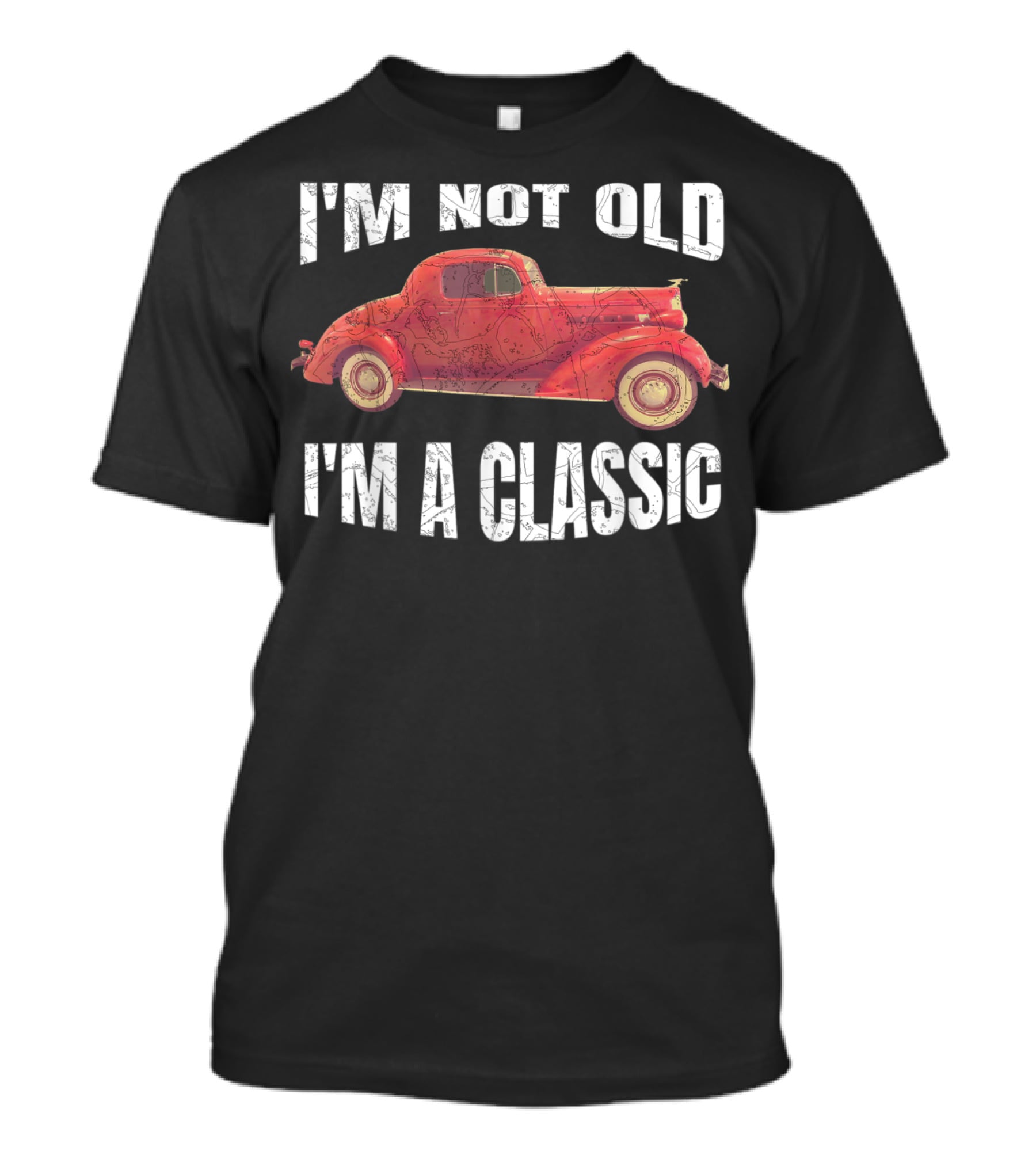 I'm Not Old I'm A Classic T-Shirt