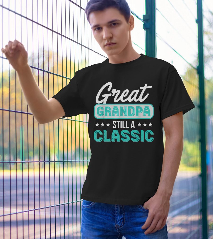 Great Grandpa Still A Classic T-Shirt