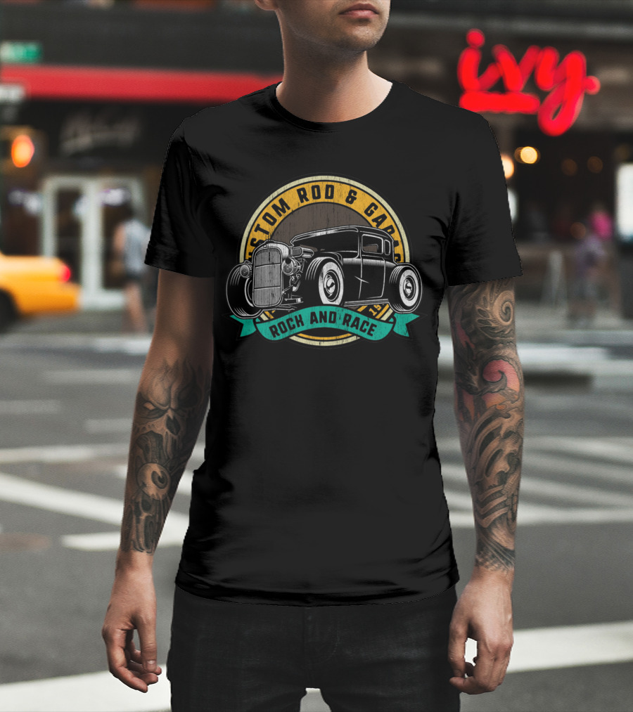 Custom Rod And Garage Rock And Race Hot Rod Classic Car T-Shirt