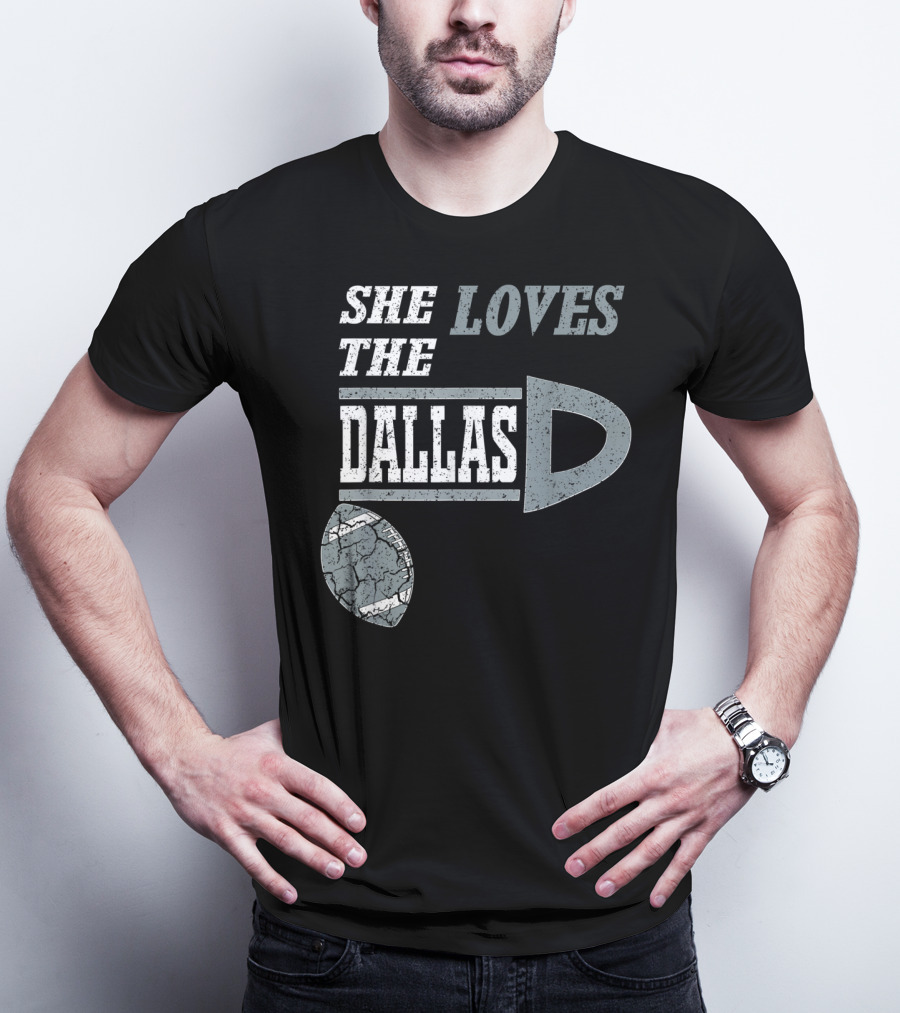 She Loves The Dallas D Football Texas City T-Shirt