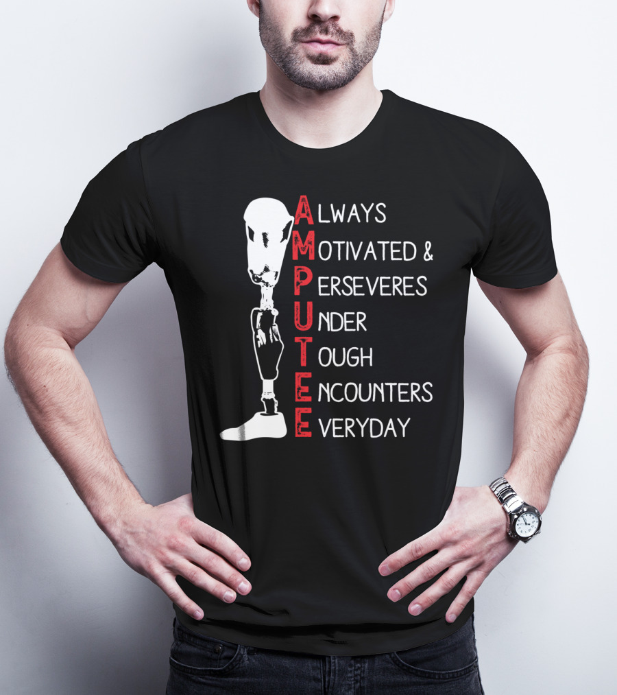 Ampu Always Motivated Perseveres Under Tough Encounters Everyday T-Shirt