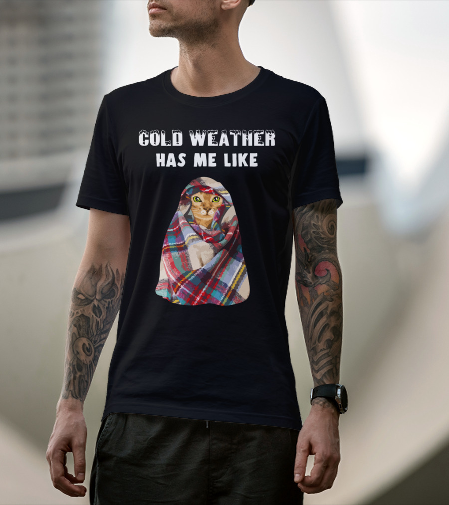 Cold Weather Has Me Like Bengal Cat Winter T-Shirt