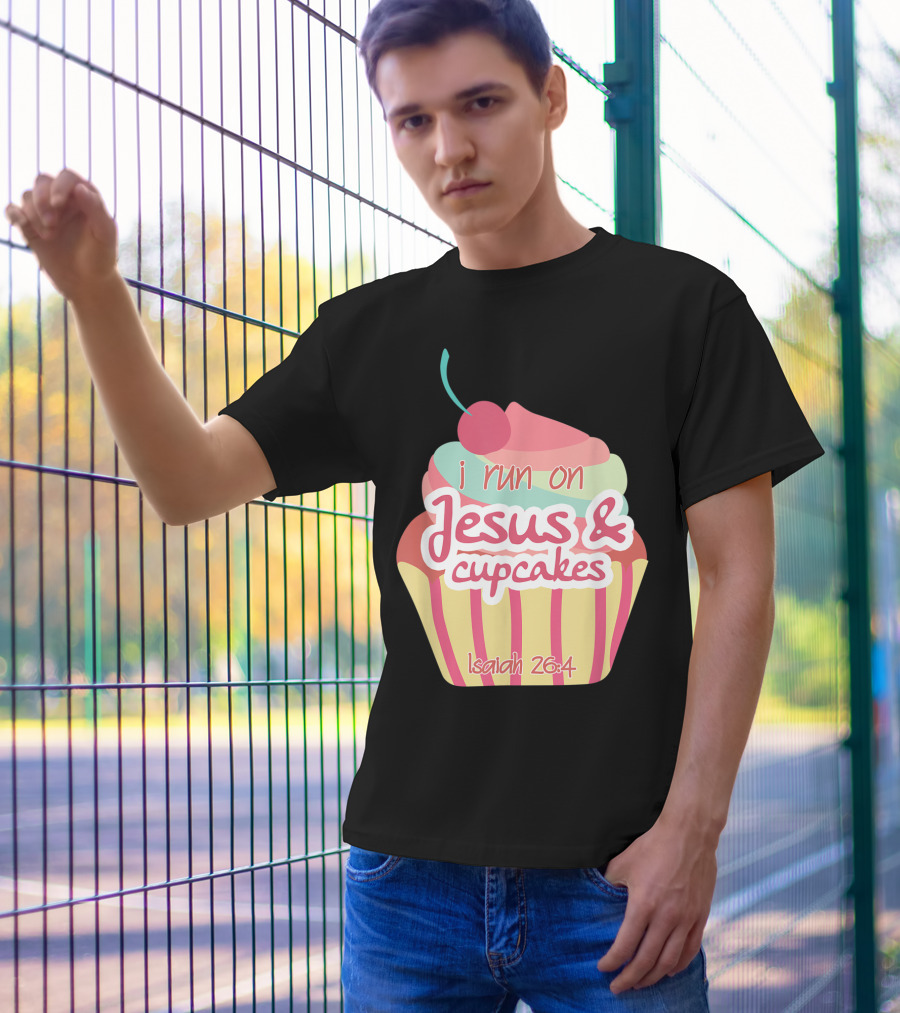 I Run On Jesus And Cupcakes Isaiah 26:4 Bible Verse Pun Christian T-Shirt