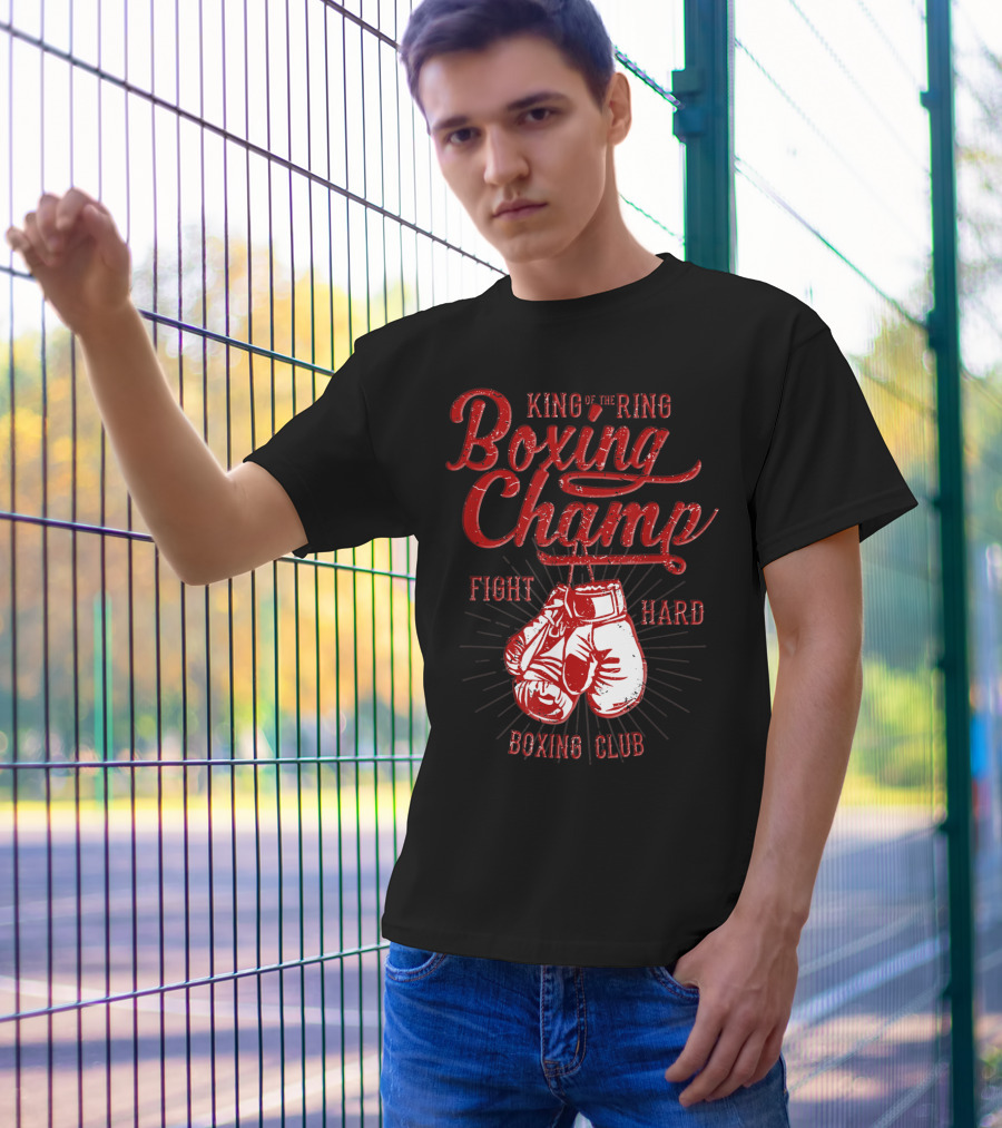 King Of The Ring Boxing Champ Fight Hard Boxing Club T-Shirt