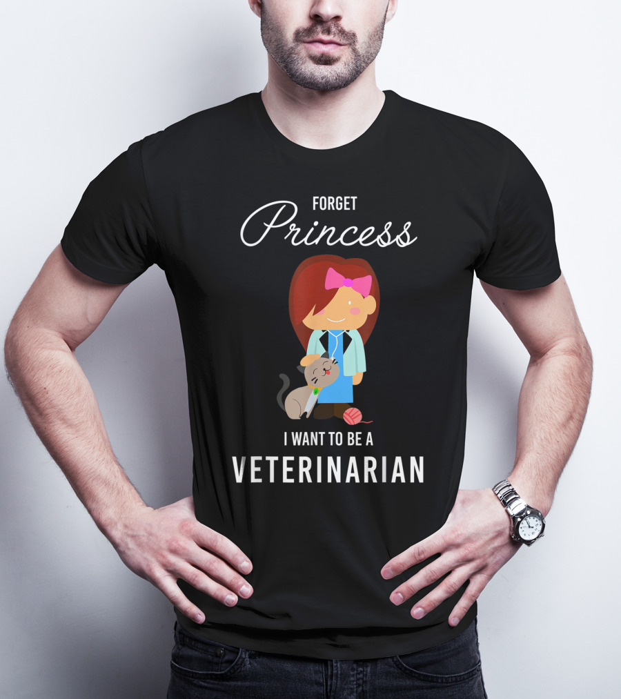 Forget Princess I Want To Be A Veterinarian With Cartoon Veterinarian And Cat T-Shirt