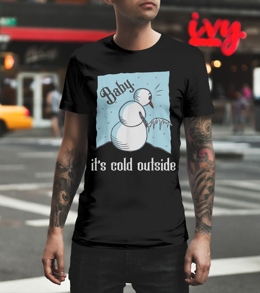 Baby It's Cold Outside Peeing Snowman T-Shirt