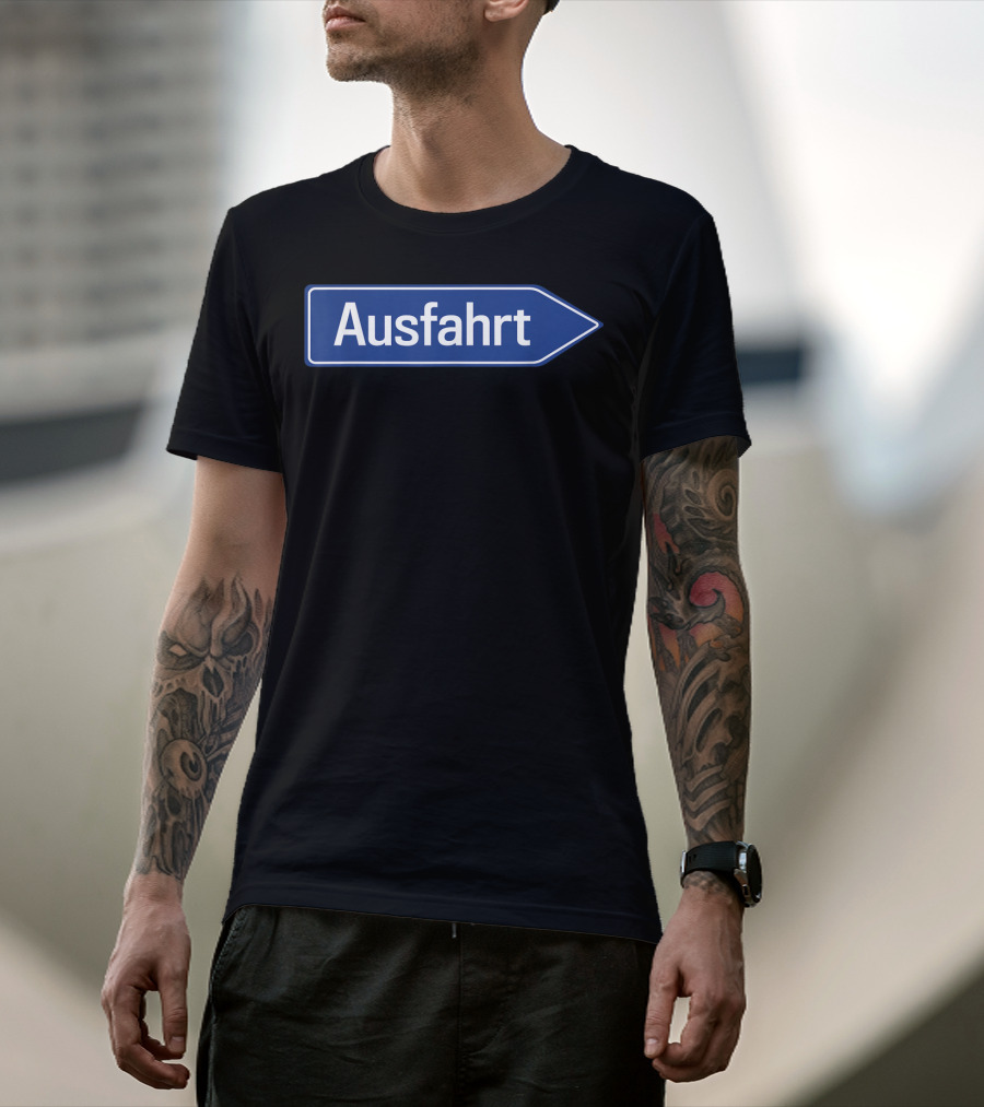Ausfahrt Funny German Road Sign Family Humor T-Shirt