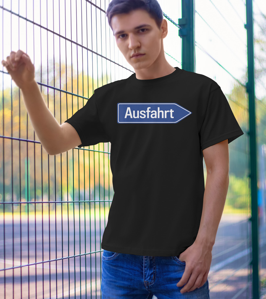 Ausfahrt Funny German Road Sign Family Humor T-Shirt