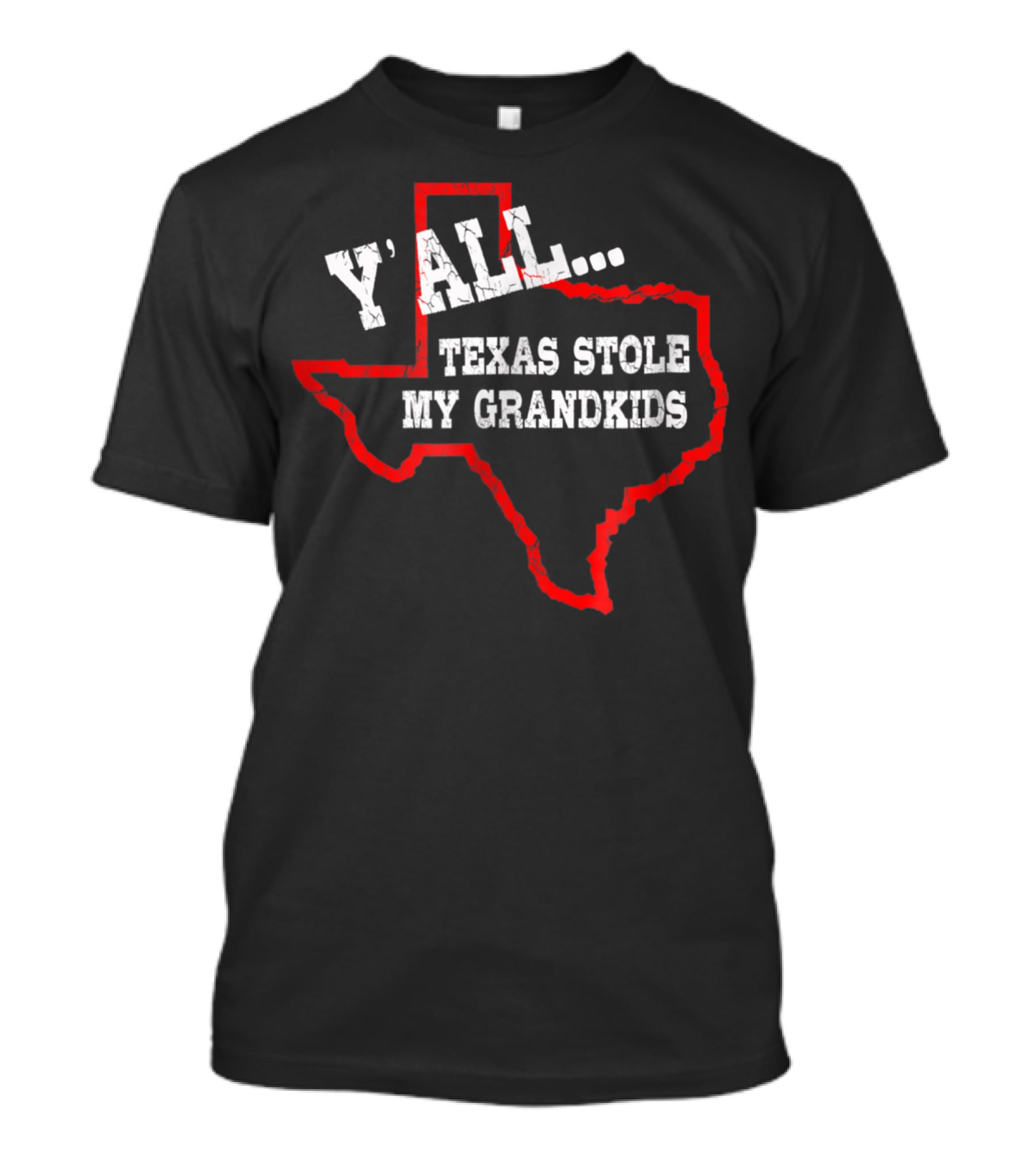 Y'all Texas Stole My Grandkids Funny Texas T-Shirt