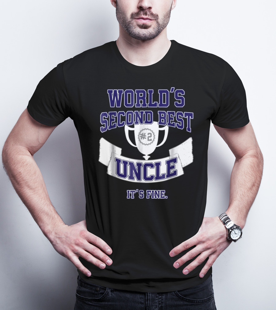 World's Second Best Uncle #2 Trophy It's Fine T-Shirt