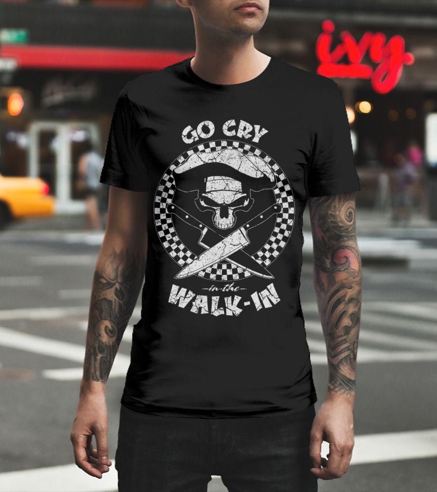 Go Cry In The Walk-In Funny Sarcastic Chef Skull With Knives T-Shirt