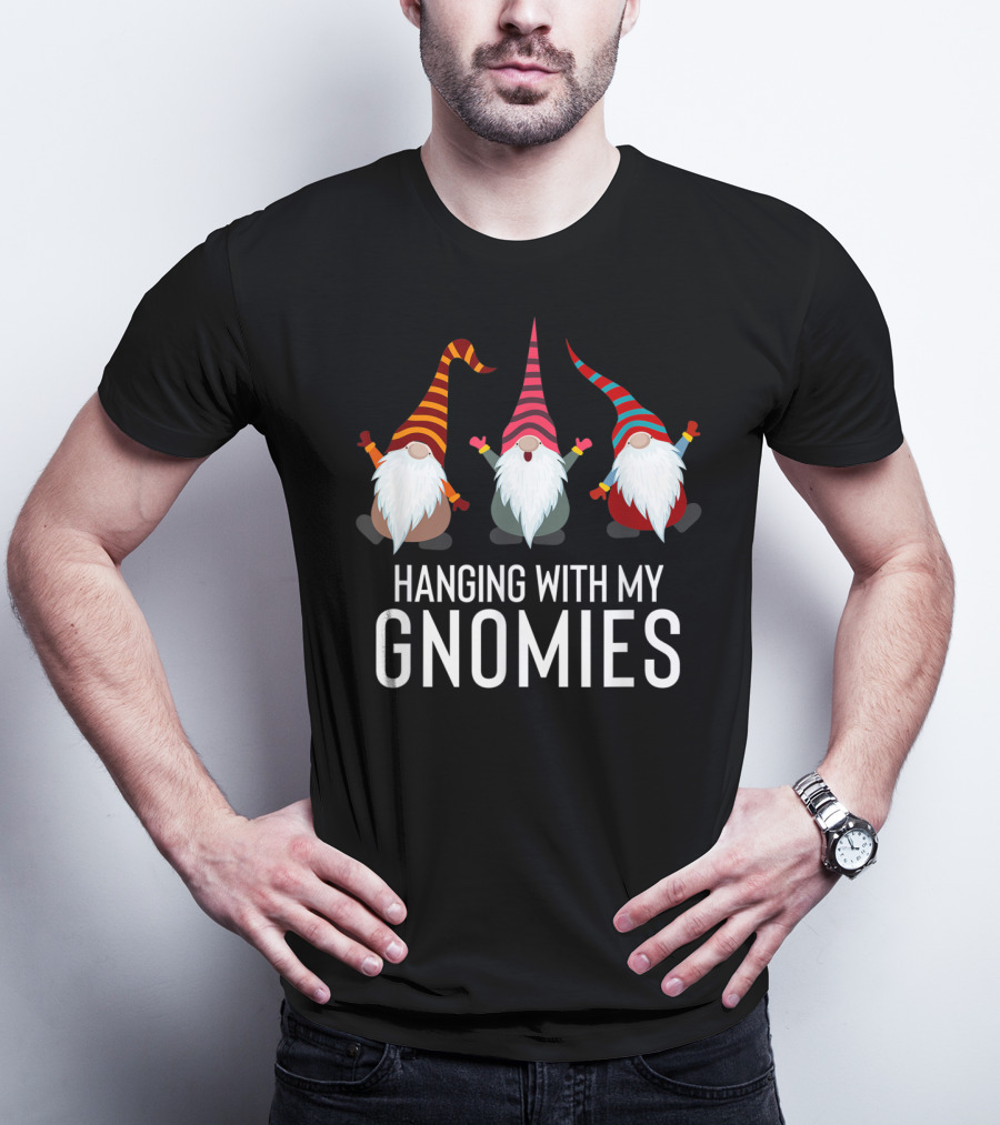 Hanging With My Gnomies Funny Yard Garden Gnome Friends T-Shirt
