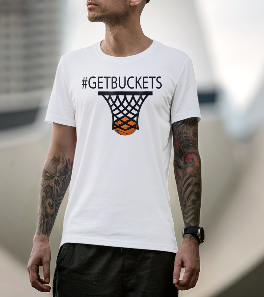 Hashtag Getbuckets Basketball Funny Player Scoring Net T-Shirt