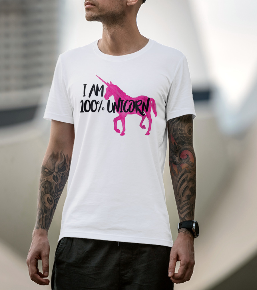 I Am 100% Unicorn T-Shirt