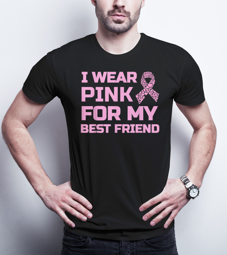 I Wear Pink For My Best Friend Breast Cancer Awareness T-Shirt