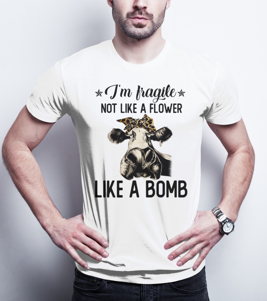 I'm Fragile Not Like A Flower Like A Bomb Cow Leopard Headband T-Shirt