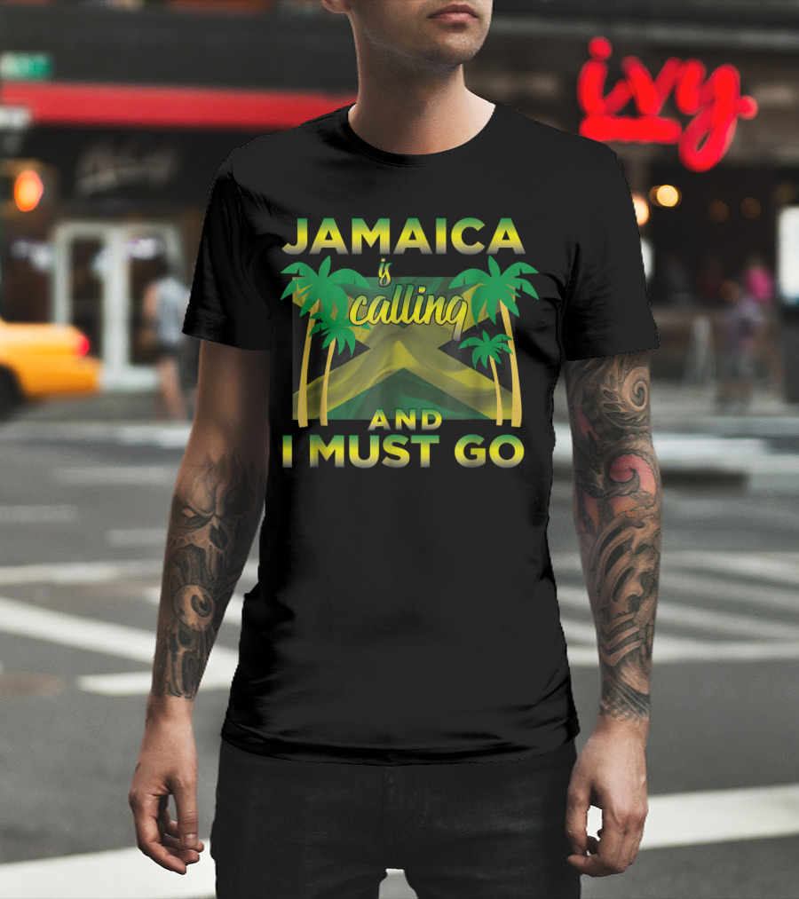 Jamaica Is Calling And I Must Go Palm Trees Flag T-Shirt