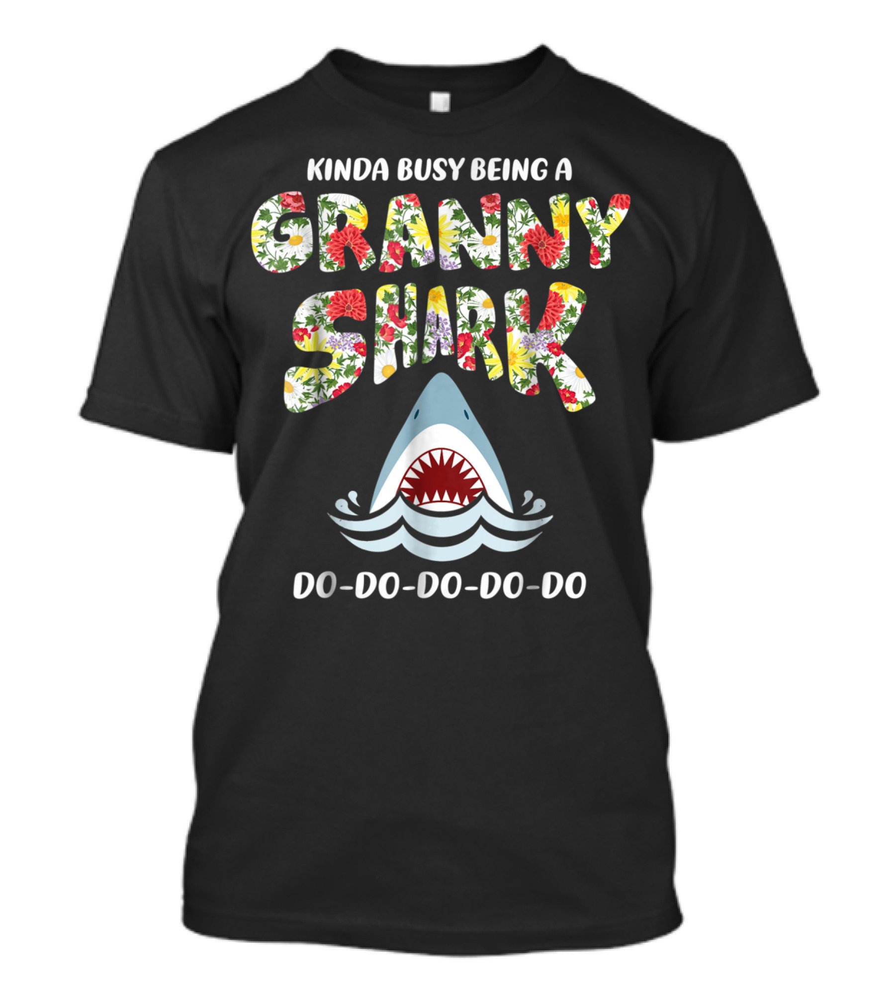 Kinda Busy Being A Granny Shark Doo Doo Doo Doo Floral T-Shirt