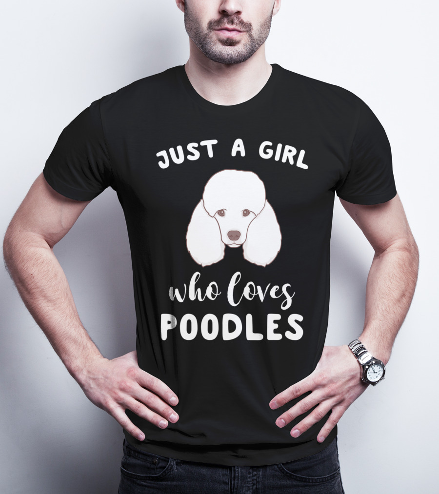 Just A Girl Who Loves Poodles T-Shirt