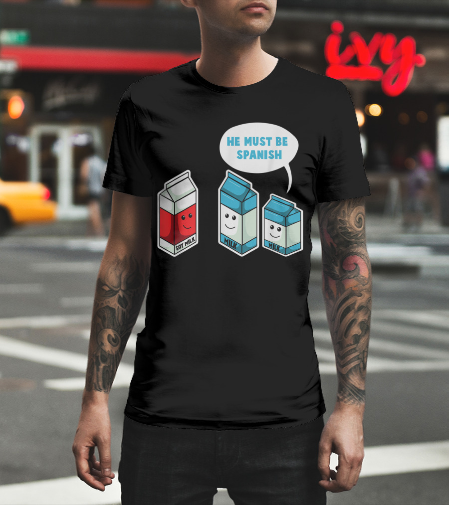 Soy Milk He Must Be Spanish Milk Carton Pun Vegan T-Shirt