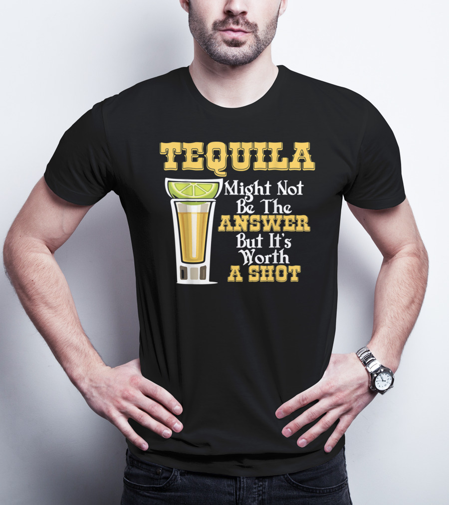 Tequila Might Not Be The Answer But It's Worth A Shot Lime Drink Humor T-Shirt