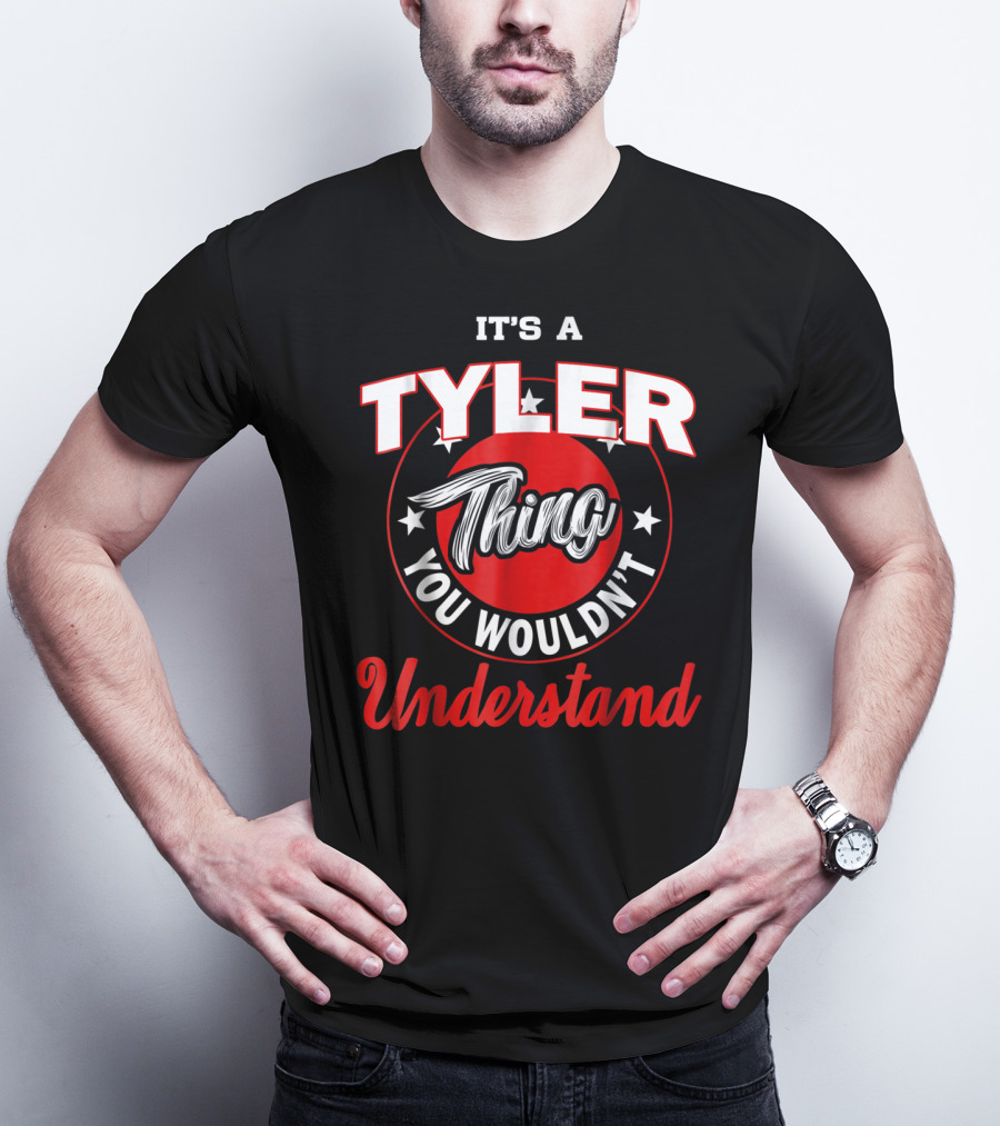 It's A Tyler Thing You Wouldn't Understand T-Shirt