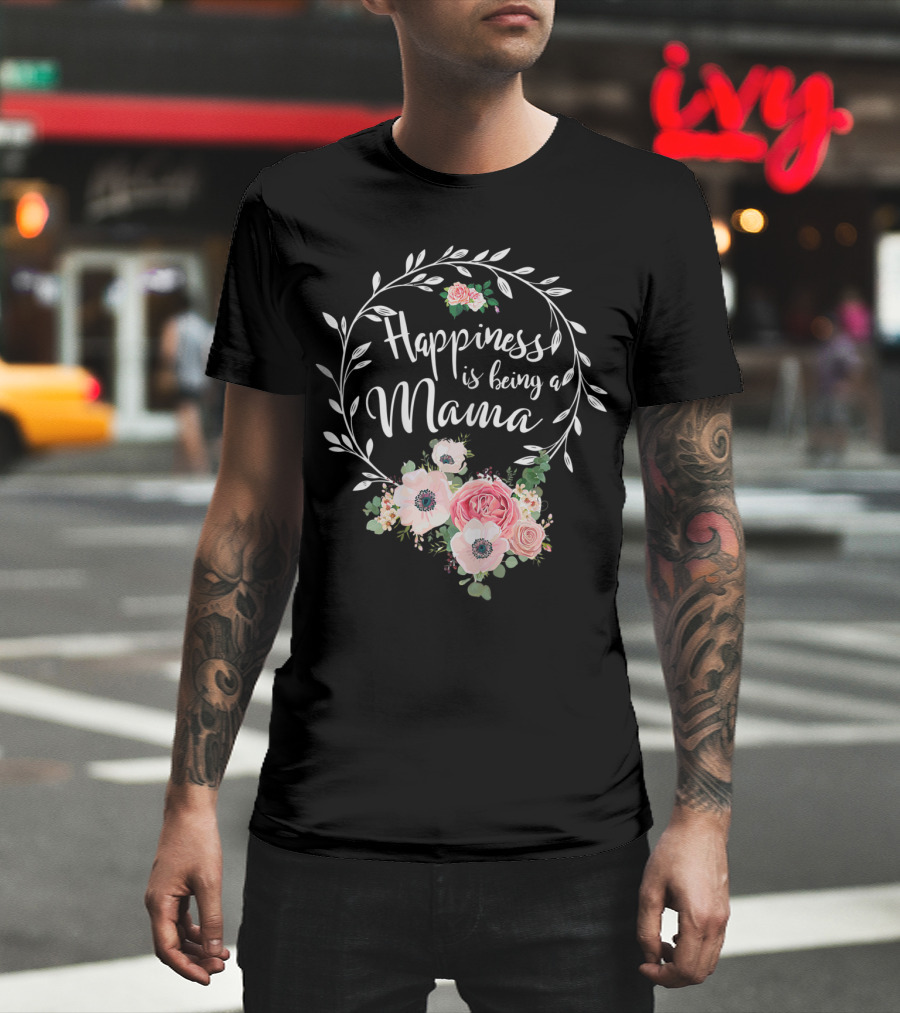 Happiness Is Being A Mama Floral Wreath With Pink And White Blossoms T-Shirt