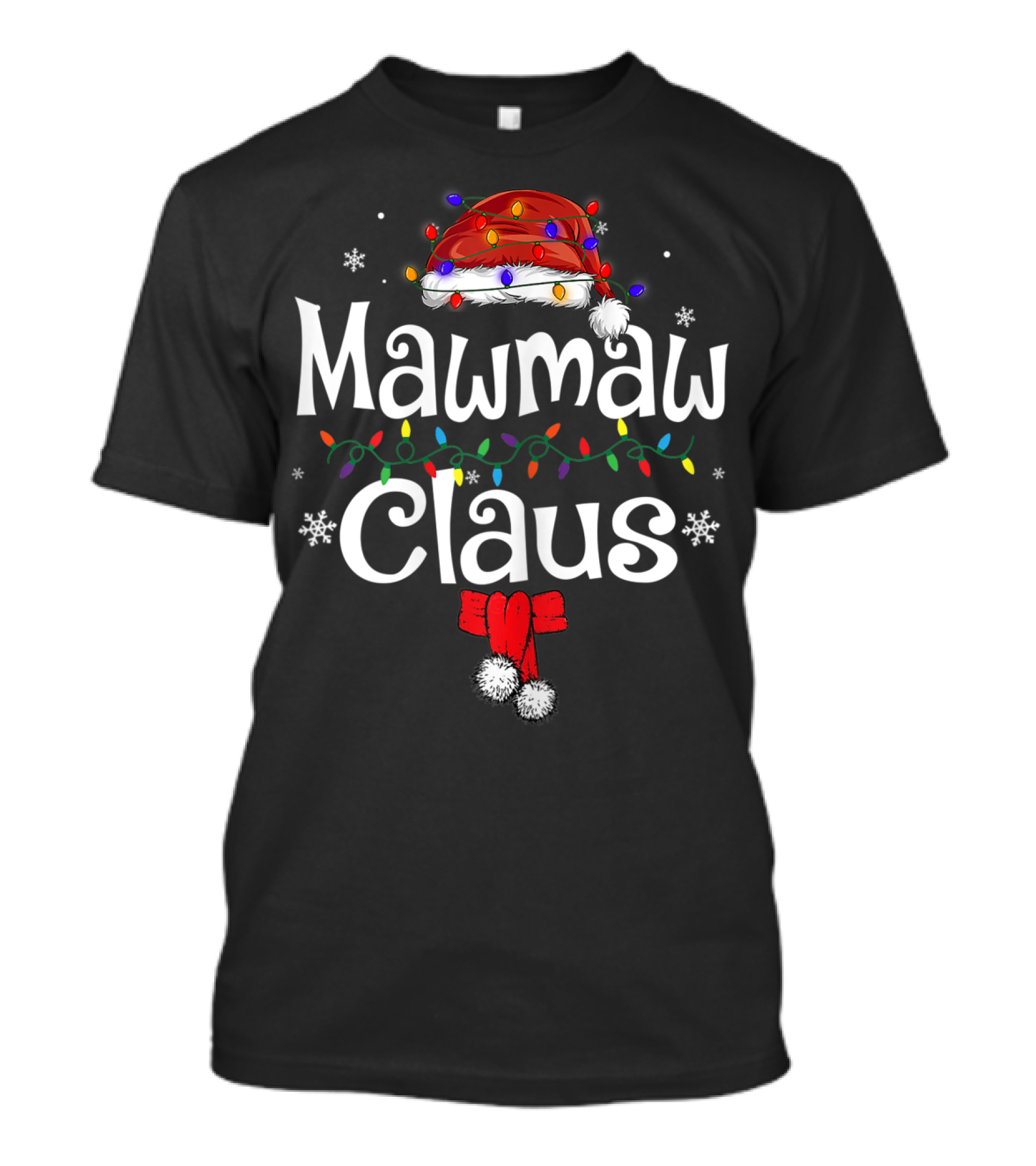 Mawmaw Claus Colorful Lights Santa Hat Snowflakes Bow And Pom-Poms T-Shirt