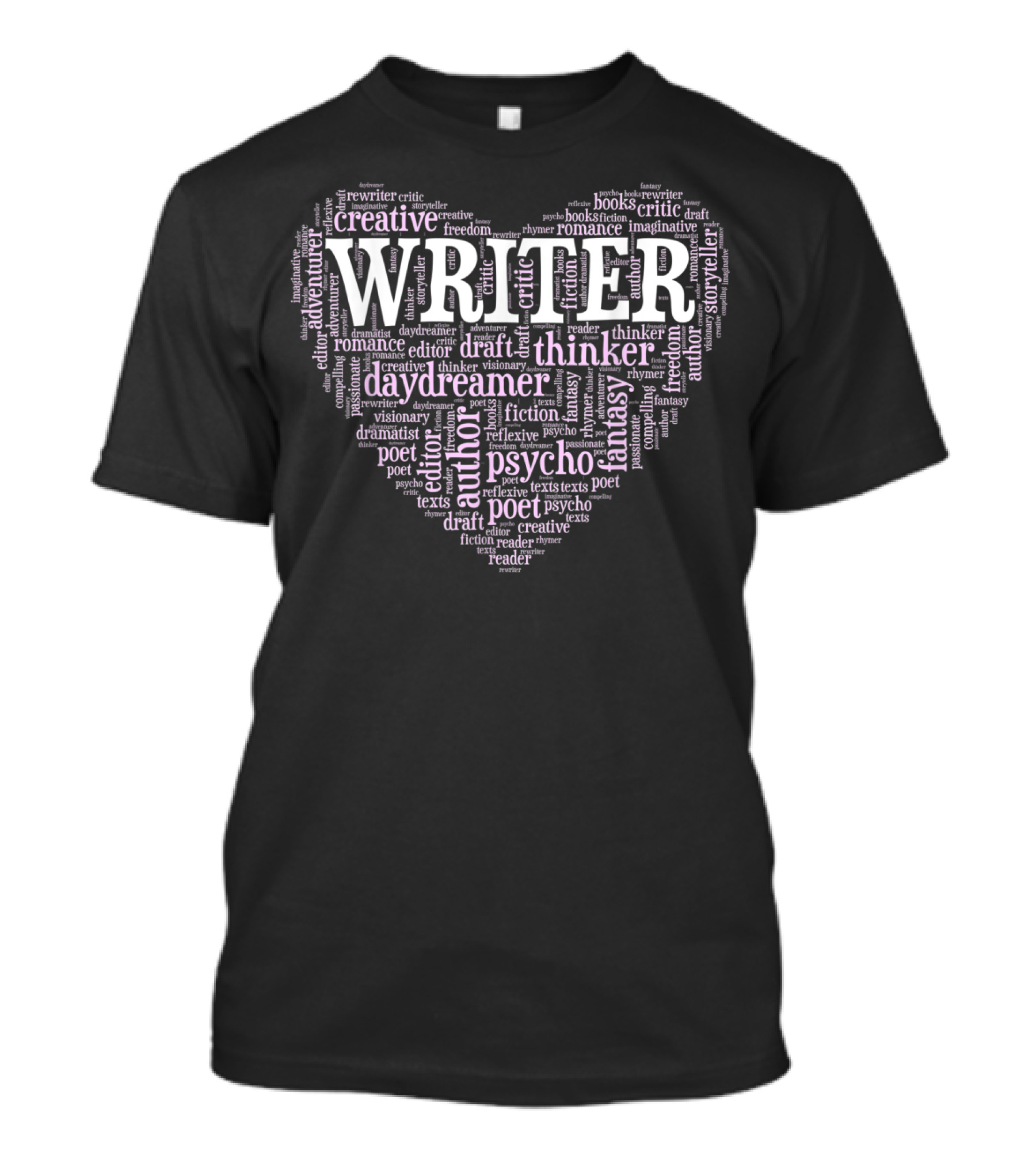 Writer Heart Author Poet Creative Thinker Daydreamer Psycho T-Shirt