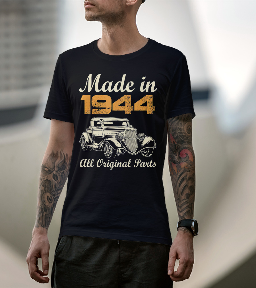 Made In 1944 All Original Parts Classic Car Vintage T-Shirt