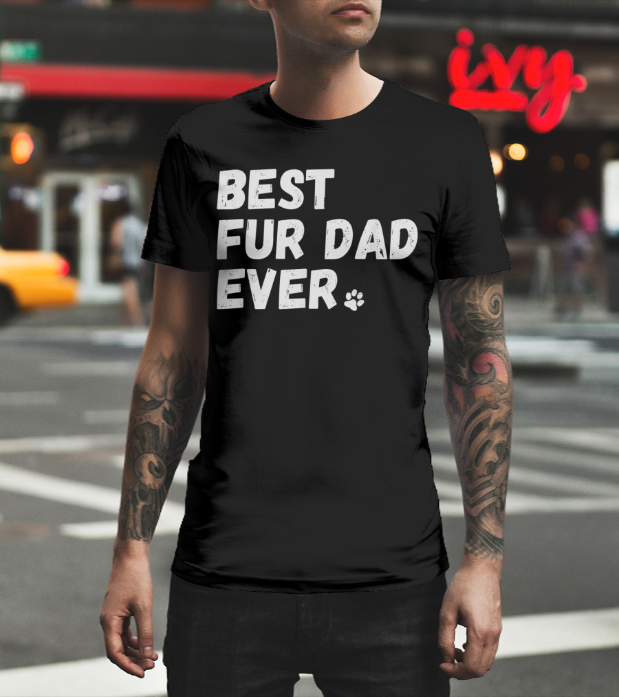 Best Fur Dad Ever Paw Print Dog Or Cat Lover T-Shirt