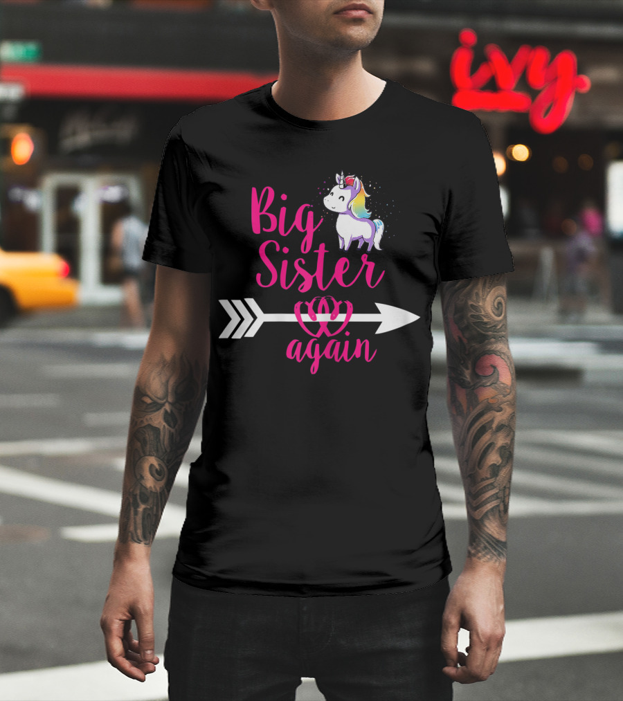 Big Sister Again Unicorn Arrow Sibling Older Daughter T-Shirt