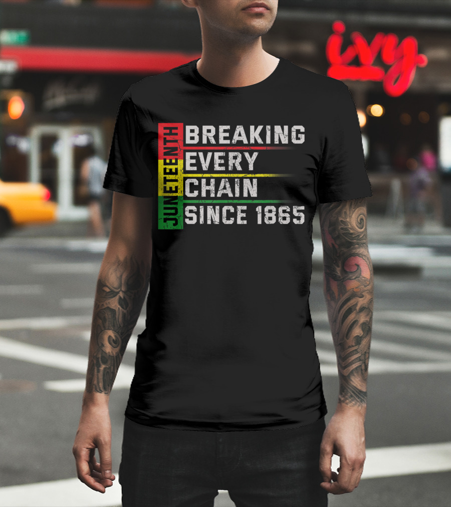 Juneteenth Breaking Every Chain Since 1865 T-Shirt