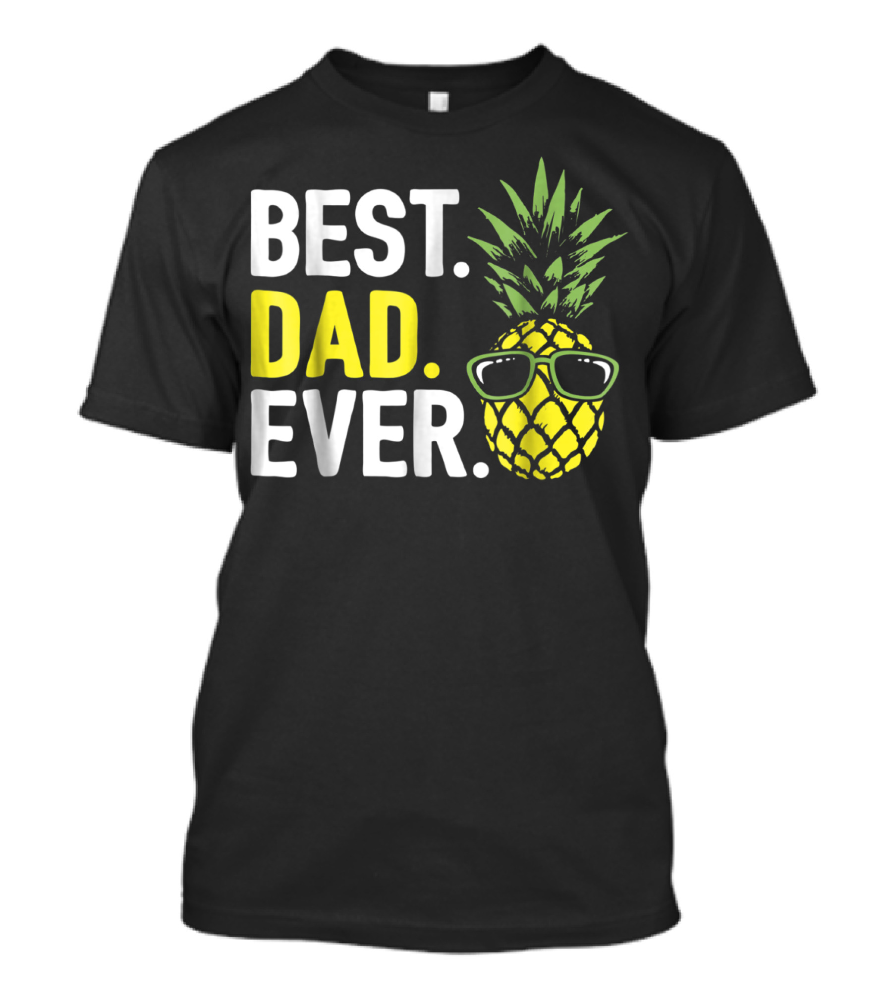 Best Dad Ever Cool Pineapple With Sunglasses T-Shirt