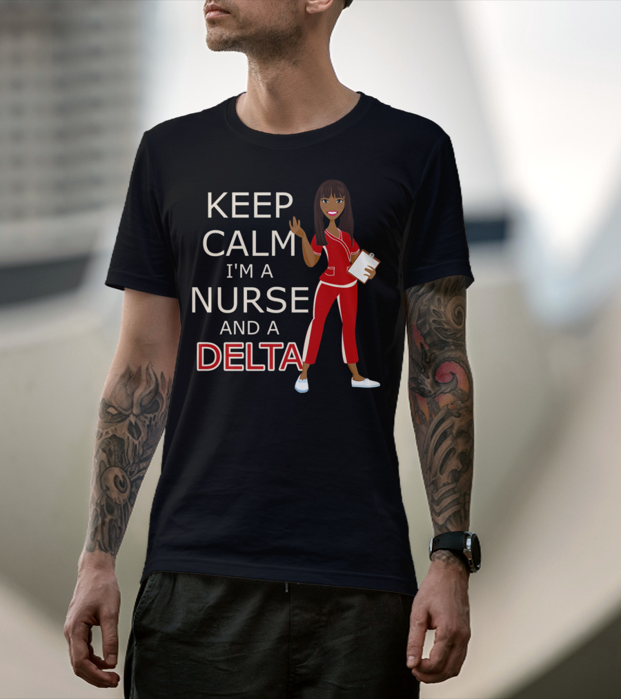 Keep Calm I'm A Nurse And A Delta In Crimson And Cream For DST T-Shirt