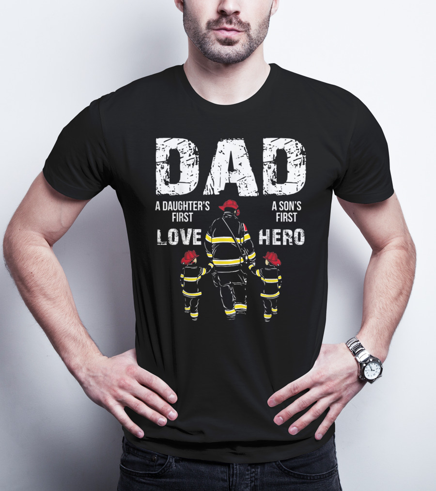 Dad A Daughter's First Love A Son's First Hero T-Shirt