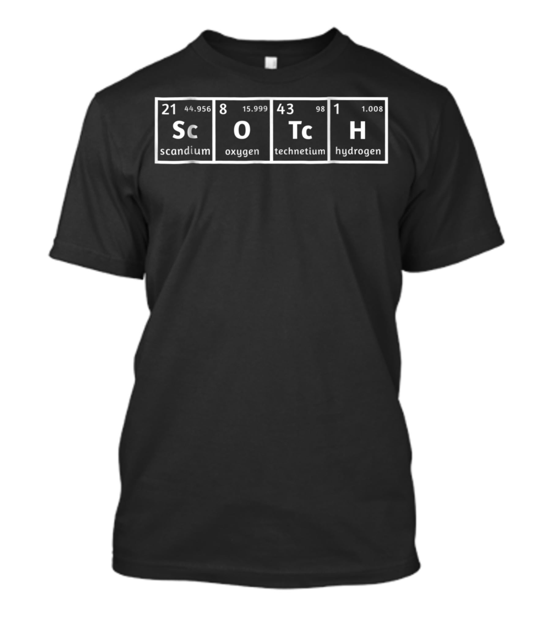 Scotch Chemistry Elements Scandium Oxygen Technetium Hydrogen T-Shirt