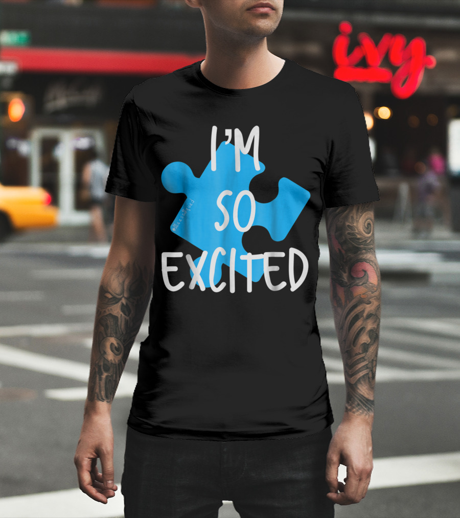 I'm So Excited MaassSquad Priscilla Puzzle Piece T-Shirt