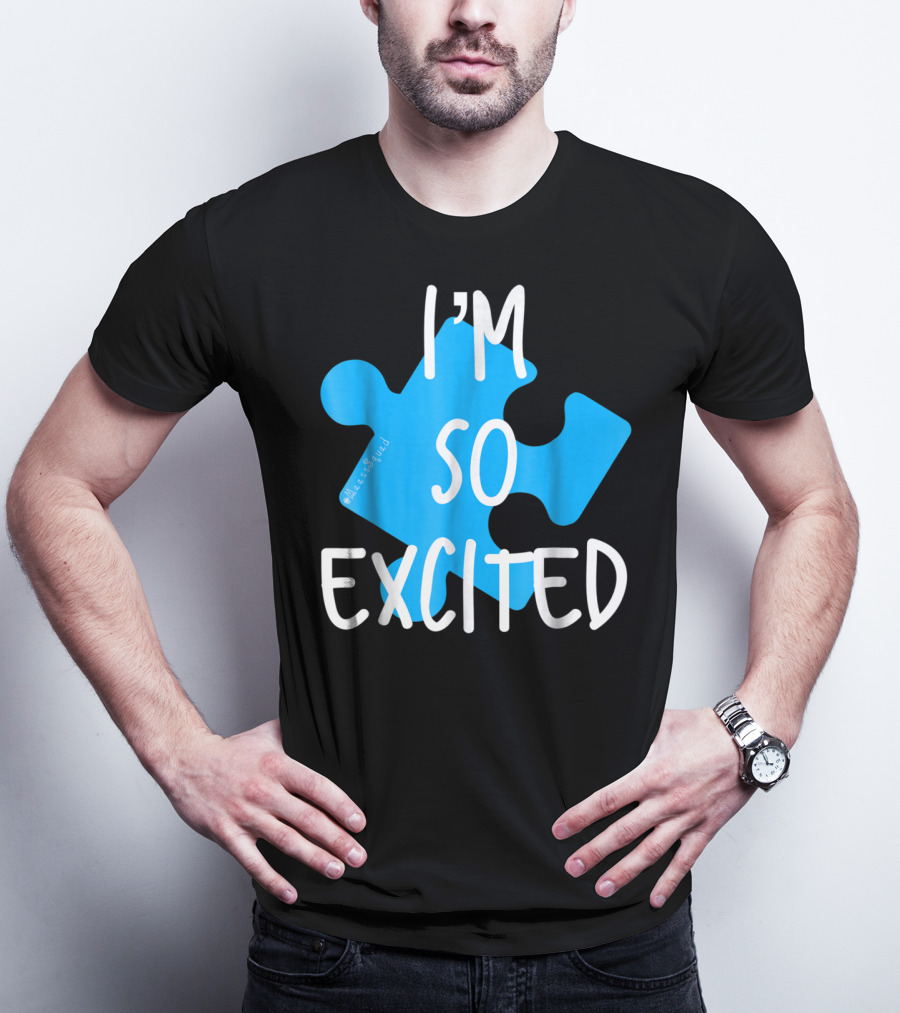 I'm So Excited MaassSquad Priscilla Puzzle Piece T-Shirt