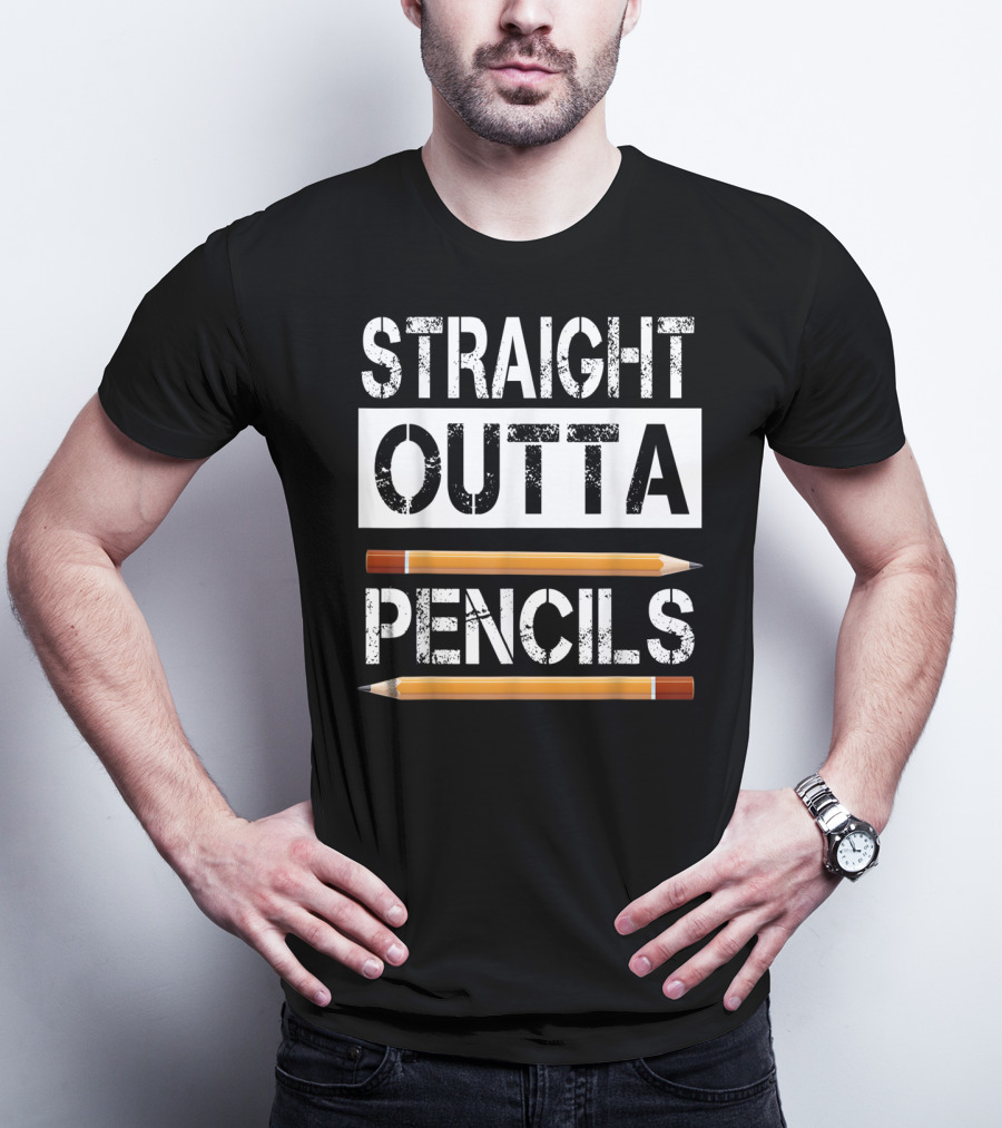 Straight Outta Pencils First Day Of School T-Shirt